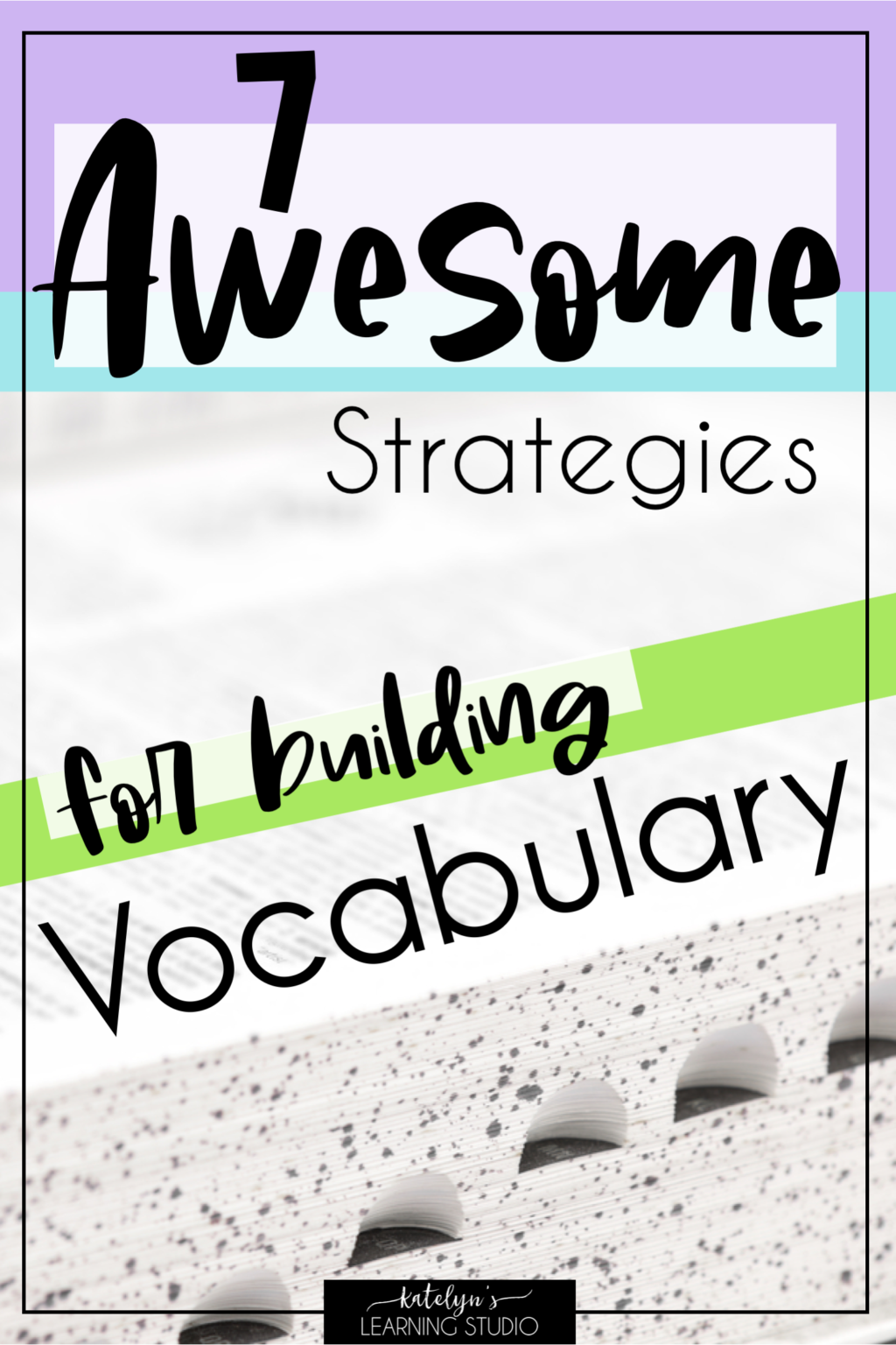 7 Awesome Vocabulary Strategies - Katelyn's Learning Studio