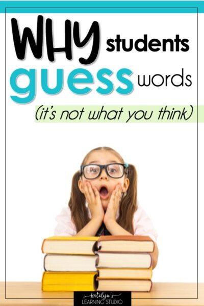 How to Help Students Who Guess When Reading (11 Strategies) - Katelyn's ...