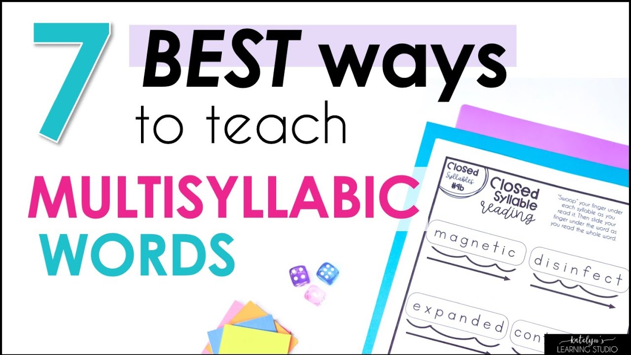 The 7 Best Ways to Teach Multi-Syllabic Words to Struggling Readers